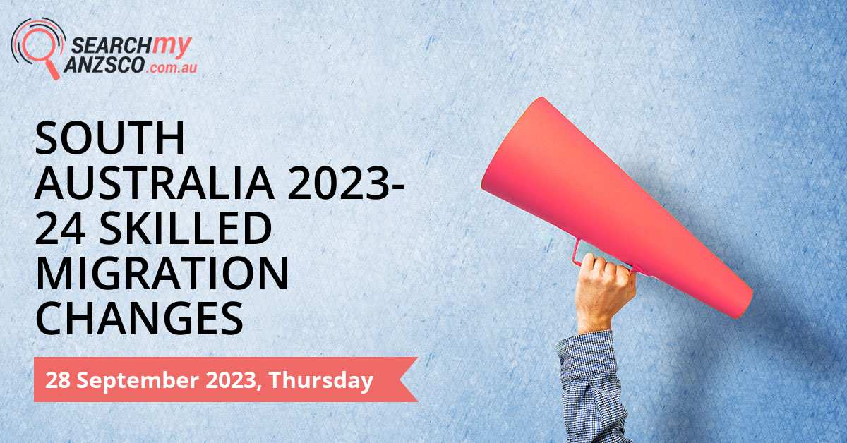 South Australia 2023-24 Skilled Migration Changes